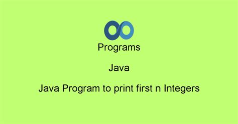 Oodlescoop Java Programs Java Program To Print First N Integers