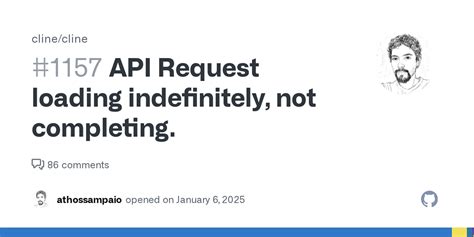 Api Request Loading Indefinitely Not Completing · Issue 1157 · Clinecline · Github