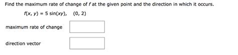 Solved Find The Maximum Rate Of Change Of F At The Given Chegg Com
