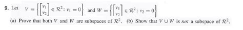 solved let v {[v 1 v 2] elementof r 2 v 1 0} and w