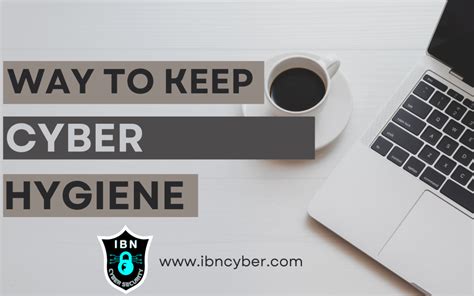 Cyber Hygiene Awareness IBN Cyber Security Cyber Tech Academy