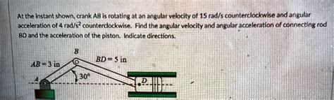 at the instant shown crank ab is rotating at an angular velocity of 15