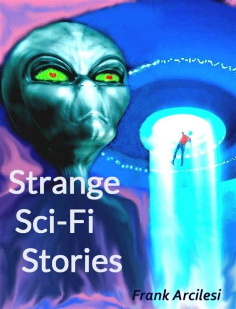Strange Sci Fi Stories Ebook Frank Arcilesi 9781005040505 Boeken