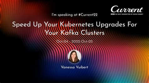 Vanessa Vuibert On Linkedin Kubernetes Apachekafka Current22