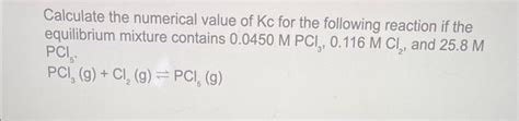 Solved Calculate The Numerical Value Of Kc For The Following Chegg