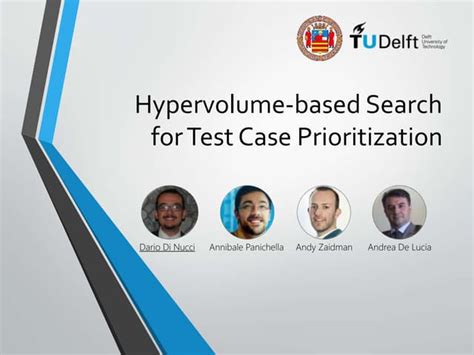 Hypervolume Based Search For Test Case Prioritization Ssbse 2015 Pdf