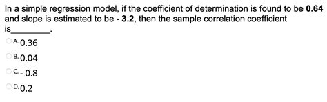 Solved In A Simple Regression Model If The Coefficient Of Chegg Com