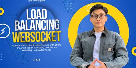 Mastering Websocket Load Balancing Unlocking Resilience With Sticky Ips And Session Routing