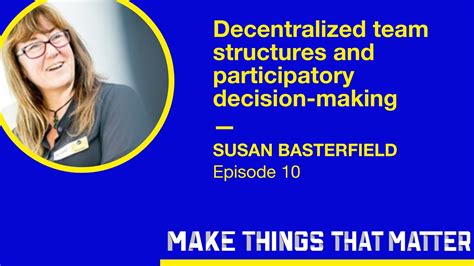 Susan Basterfield Decentralized Teams And Participatory Decision