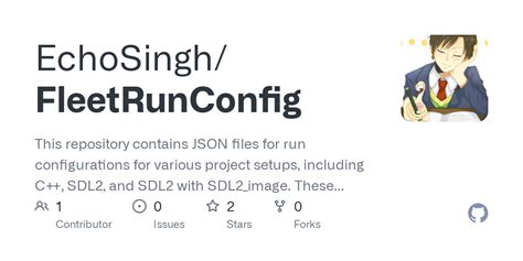 Github Echosinghfleetrunconfig This Repository Contains Json Files For Run Configurations