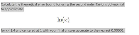 Solved Calculate The Theoretical Error Bound For Using The Chegg