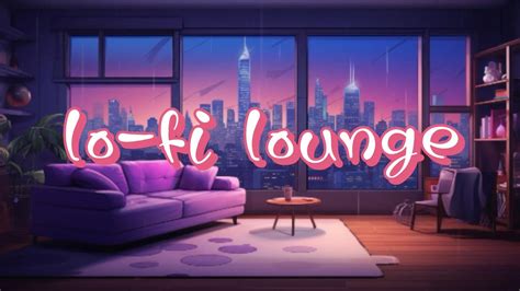 Lo Fi Lounge 로파이 라운지 Youtube