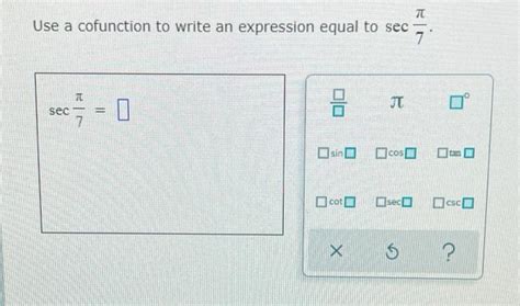 Solved Use A Cofunction To Write An Expression Equal To Sec