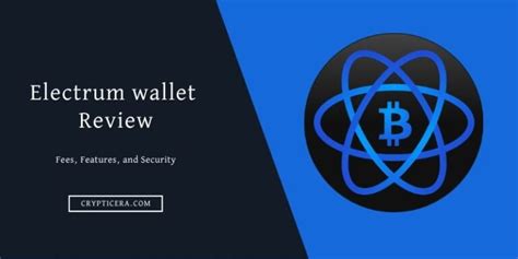 Electrum Wallet Review Open Source Bitcoin Wallet 2025