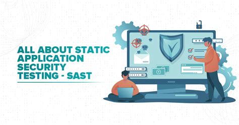 All About Static Application Security Testing SAST