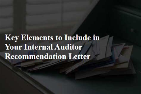Key Elements To Include In Your Internal Auditor Recommendation Letter Free Samples In Pdf