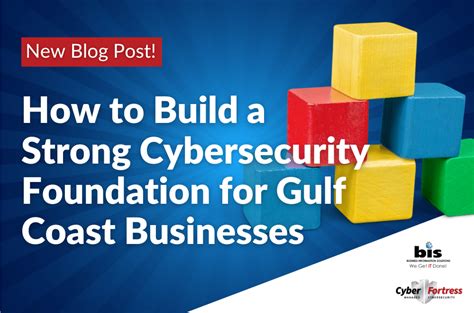How To Build A Cybersecurity Foundation For Gulf Coast Businesses