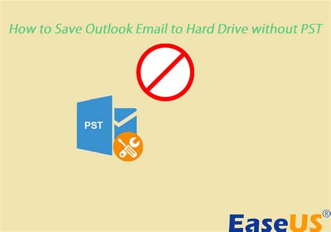 2025 Update How To Save Outlook Email To Hard Drive Without Pst Easeus