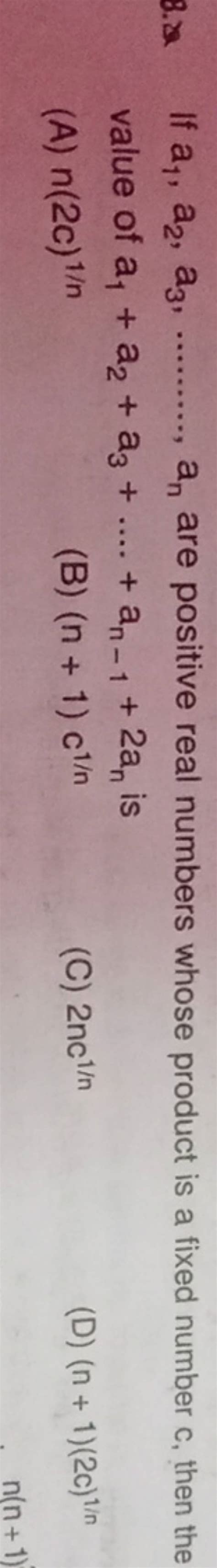 If A 1 A 2 A 3 Ldots Ldots Ldots A N Are Positive Real Num