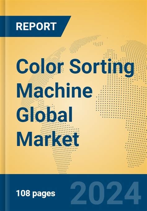 Color Sorting Machine Global Market Insights 2024 Analysis And