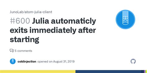 julia automaticly exits immediately after starting · issue 600