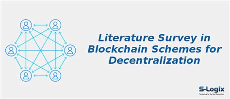 Survey Papers In Blockchain Schemes For Decentralization S Logix