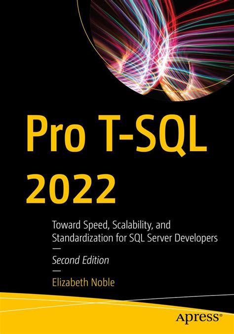 pro t sql 2022 toward speed scalability and standardization for sql