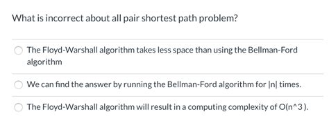 Solved What Is Incorrect About All Pair Shortest Path