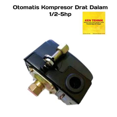 Cod Presure Switch Otomatis Kompresor 1 2hp 15hp Drat Dalam Female Lazada Indonesia