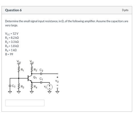 Solved Question 6 3 Pts Determine The Small Signal Input