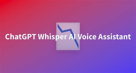 Chatgpt Whisper Ai Voice Assistant A Hugging Face Space By Zeebra