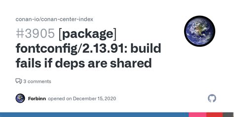 Package Fontconfig21391 Build Fails If Deps Are Shared · Issue 3905 · Conan Ioconan