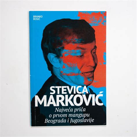 Stevica Markovićnajveća Priča O Prvom Mangupu Beograda
