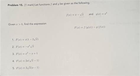 Solved Problem 15 1 Mark Let Functions F And G Be Given Chegg Com
