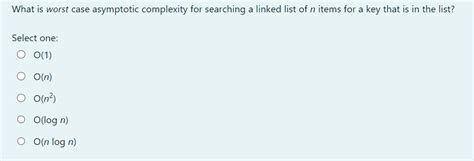 Solved What Is Worst Case Asymptotic Complexity For Chegg Com