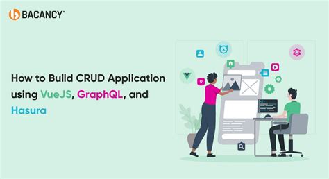 Build Crud Application Using Vuejs Graphql And Hasura