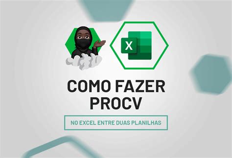 Como Fazer Procv No Excel Entre Duas Planilhas Ninja Do Excel