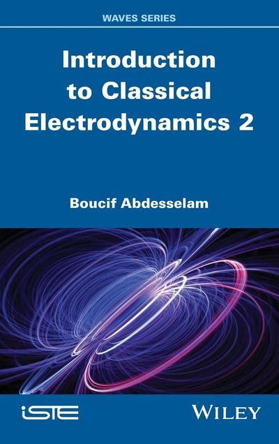 Introduction To Classical Electrodynamics Volume 2