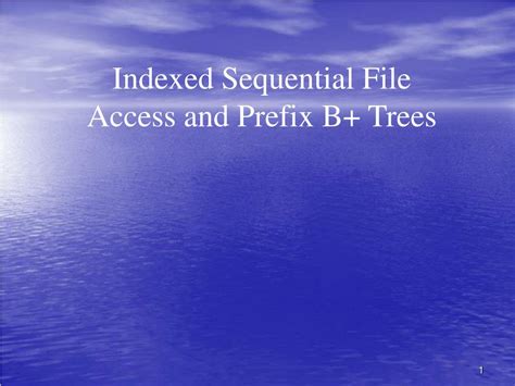 Ppt Indexed Sequential File Access And Prefix B Trees Powerpoint