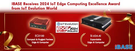 Ibase Receives 2024 Iot Edge Computing Excellence Award From Iot Evolution World News Ibase