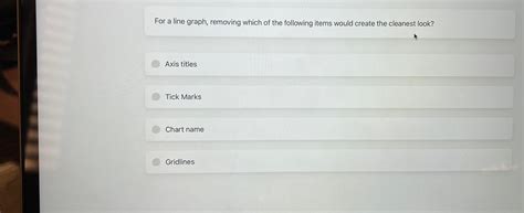 Solved For A Line Graph Removing Which Of The Following Chegg Com