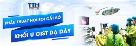 Phẫu Thuật Nội Soi Cắt Bỏ Khối U Gist Dạ Dày Bệnh Viện đa Khoa Tth Quảng Bình