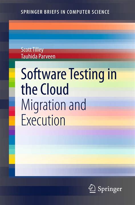 Software Testing In The Cloud Migration And Execution Springerbriefs
