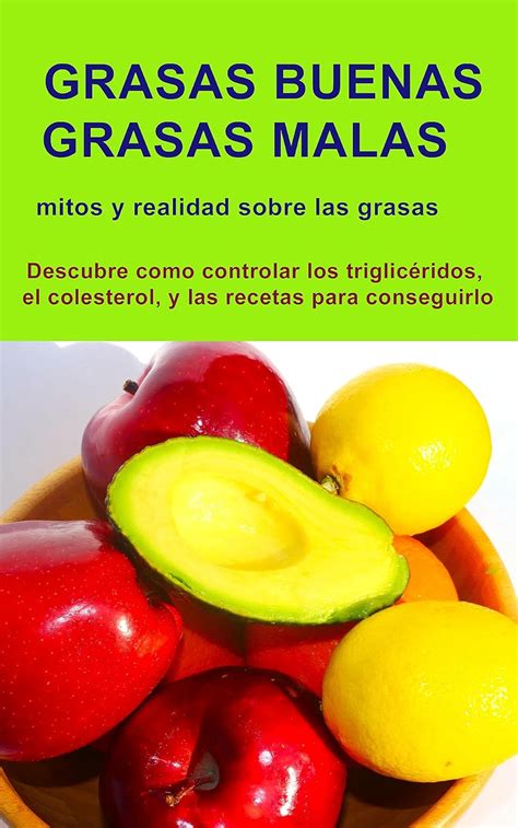 Grasas Buenas Grasas Malas Good Fats Bad Fats Mitos Y