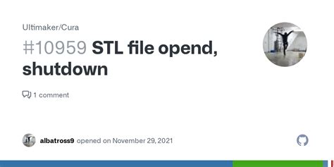 Stl File Opend Shutdown · Issue 10959 · Ultimakercura · Github