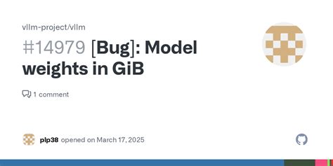 Bug Model Weights In Gib · Issue 14979 · Vllm Projectvllm · Github