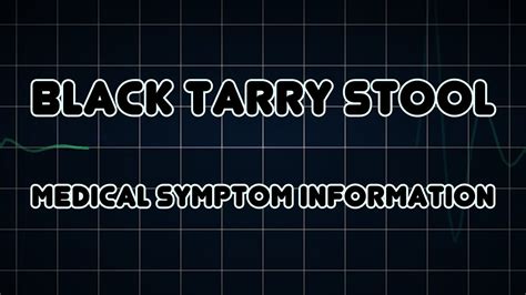 Tarry Stools In Medical At Larry Faulkner Blog