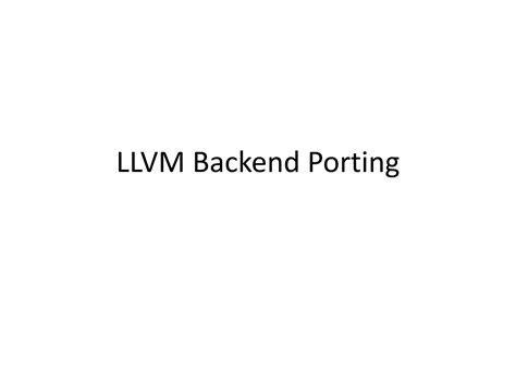 Llvm Backend Porting Pptx