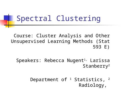 Ppt Spectral Clustering Course Cluster Analysis And Other