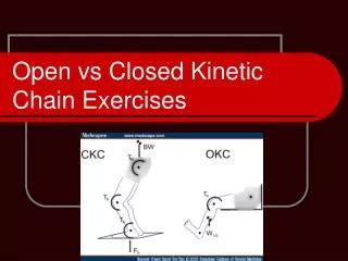 PPT Kinetic Chain Exercises Open Vs Closed Kinetic Chain PowerPoint Presentation ID